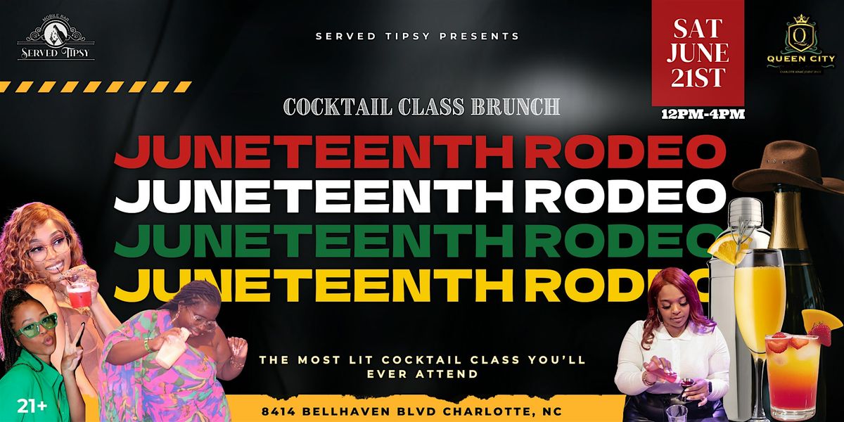 Served Tipsys Juneteenth Rodeo Cocktail Class, Queen City Social Space ...