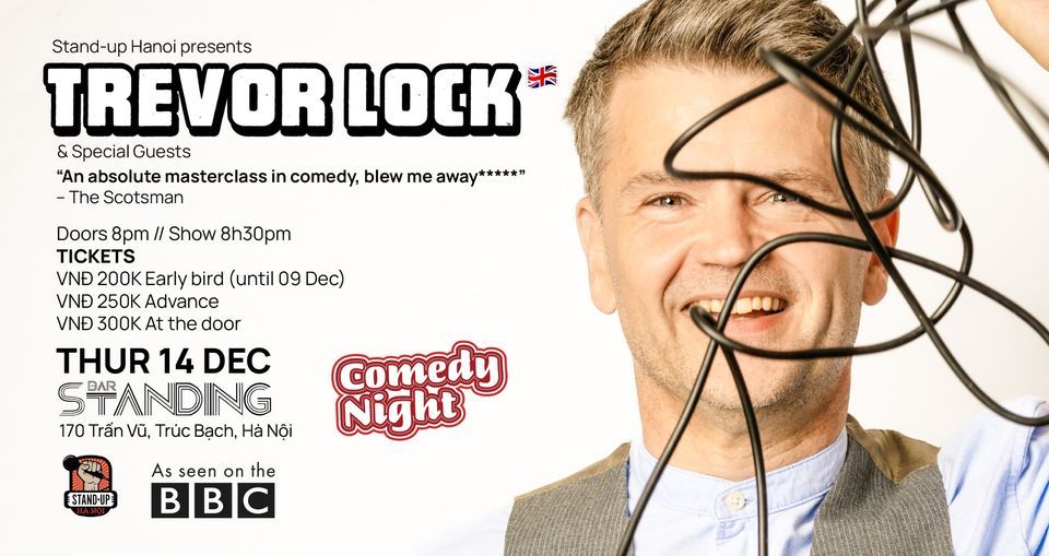 Stand-up Hanoi presents... TREVOR LOCK [UK] & special guests, Standing ...