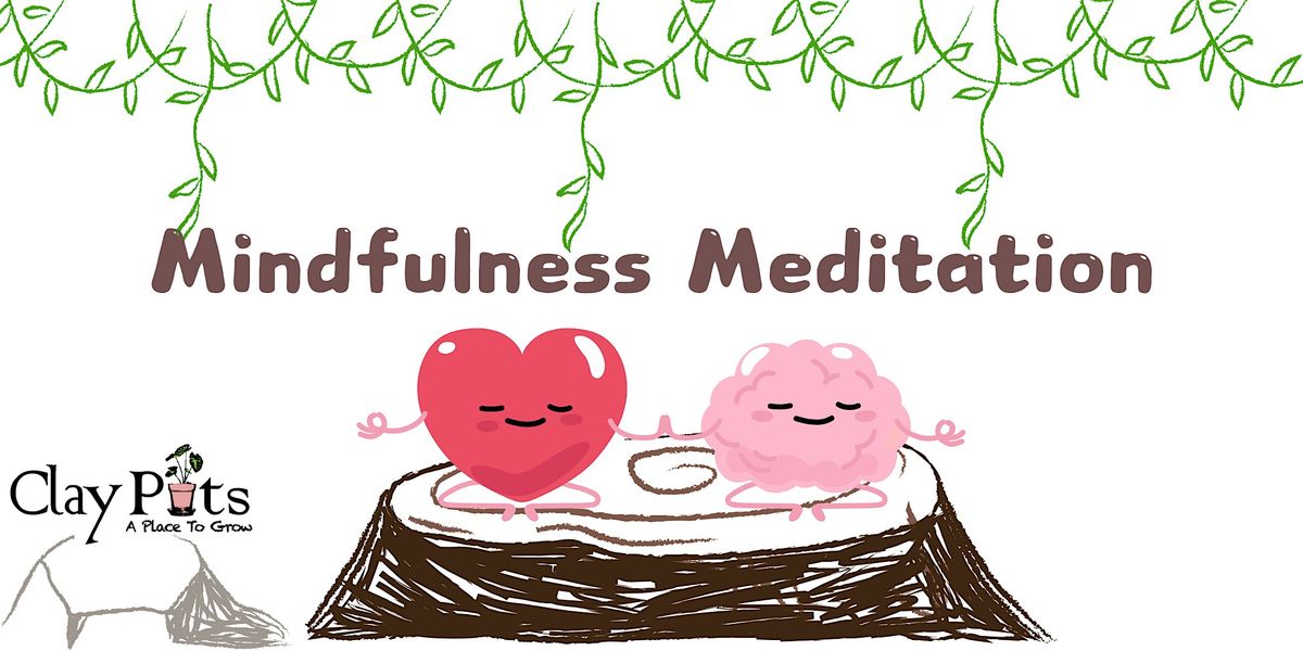 Mindfulness Meditation, Clay Pots, Baltimore, 22 January to 7 May ...