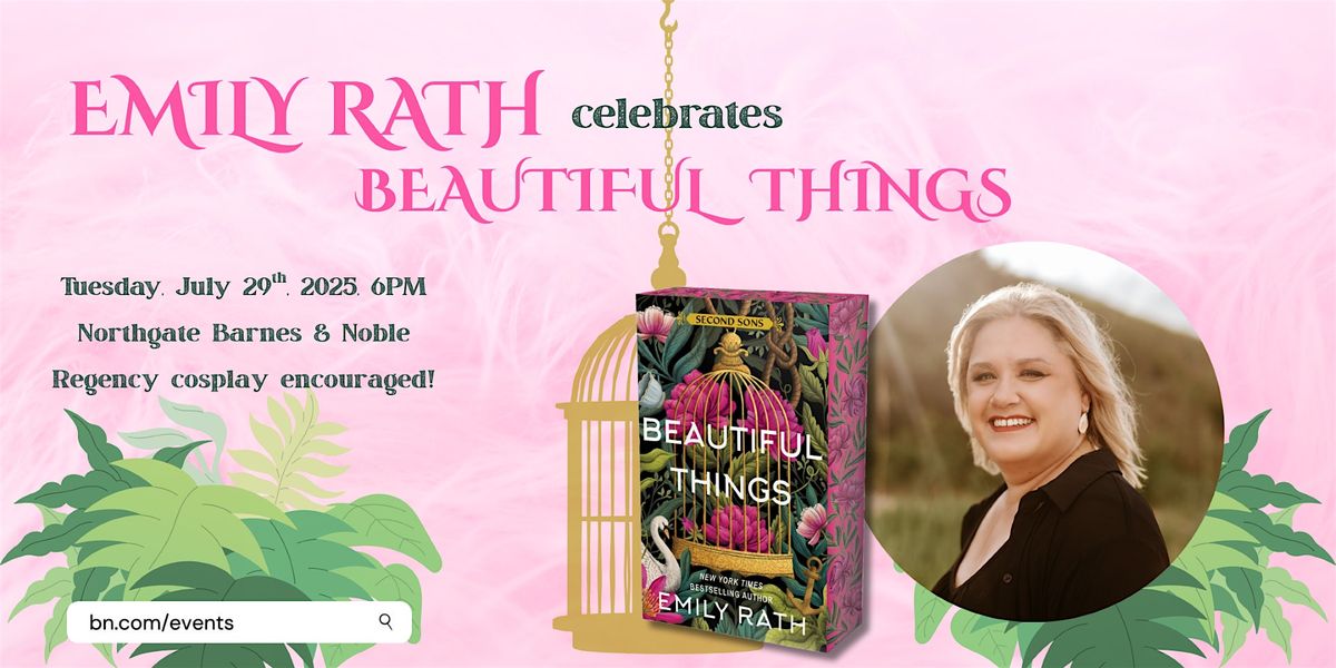 Emily Rath celebrates BEAUTIFUL THINGS at B&N Northgate, Barnes & Noble ...