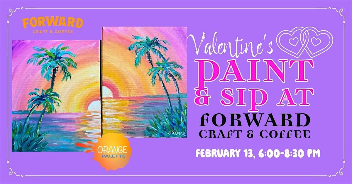 Valentine’s Paint & Sip at Forward Craft & Coffee, Forward Craft ...