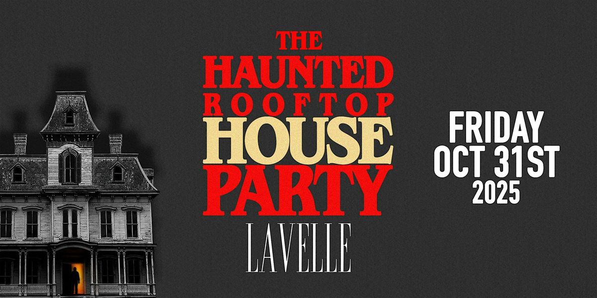 The Haunted Rooftop House Party @ Lavelle (Halloween Day) in Toronto ...