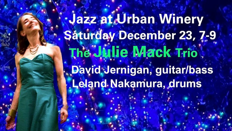 Holiday Jazz w/ Julie Mack at Urban Winery, 2315 Stewart Ave, Silver ...