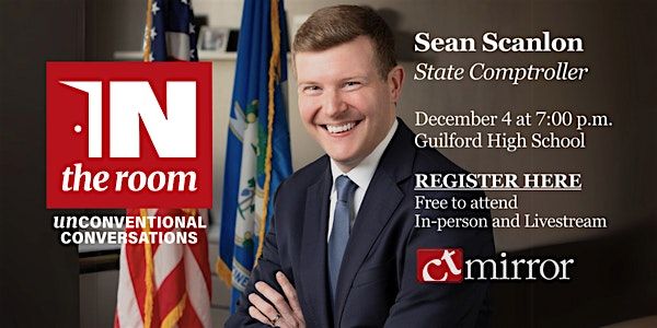 CT Mirror Presents: In The Room with State Comptroller Sean Scanlon ...