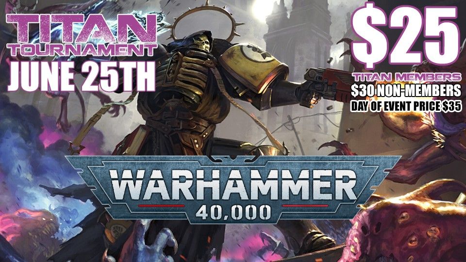 Warhammer 40K Titan Tournament, Versus Games SF, San Francisco, 25 June ...