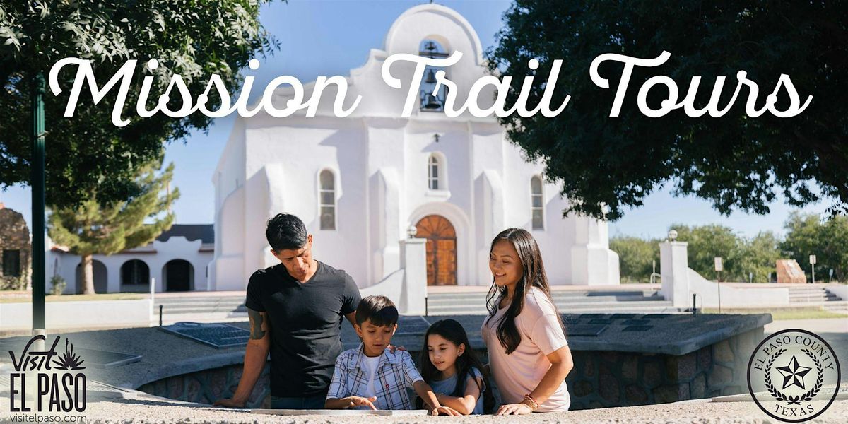 Free Mission Trail Tours, Mission Valley Visitor Center, El Paso, 5 ...