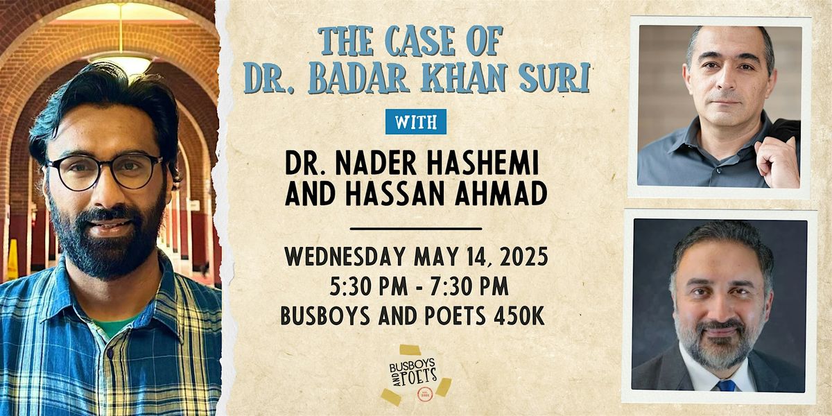 The Case of Dr. Badar Khan Suri with Dr. Nader Hashemi and Hassan Ahmad ...