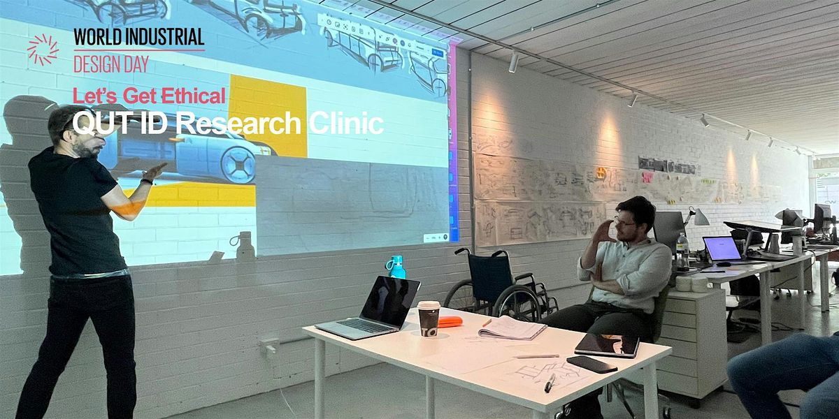 QUT Research Clinic - Celebrating World Industrial Design Day 2025, QUT Creative Industries ...