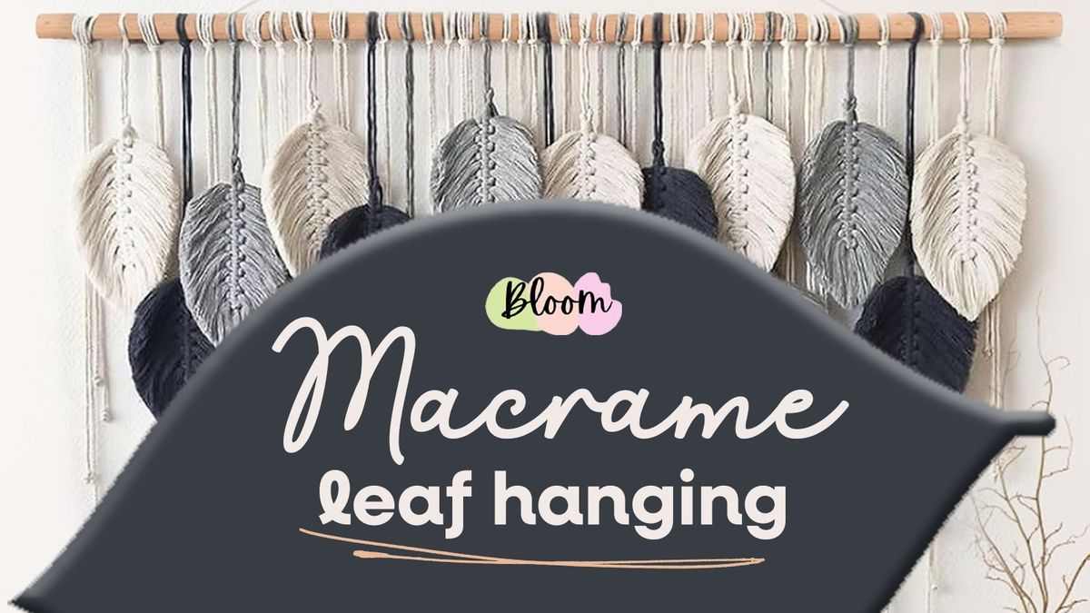 Macrame Leaf Hanging Workshop, Bloom Creative Zone - HSR, Bangalore, 29 ...