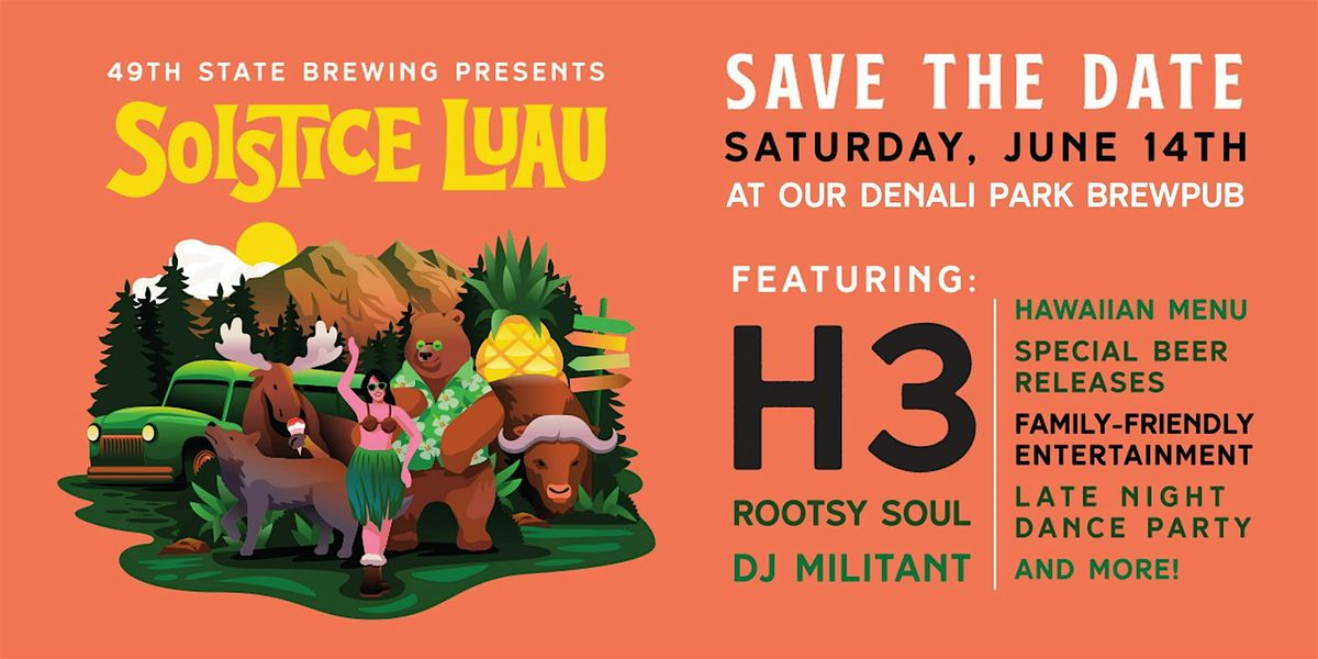 Solstice Luau, 49th State Brewing - Denali Park, Healy, 14 June to 15 ...