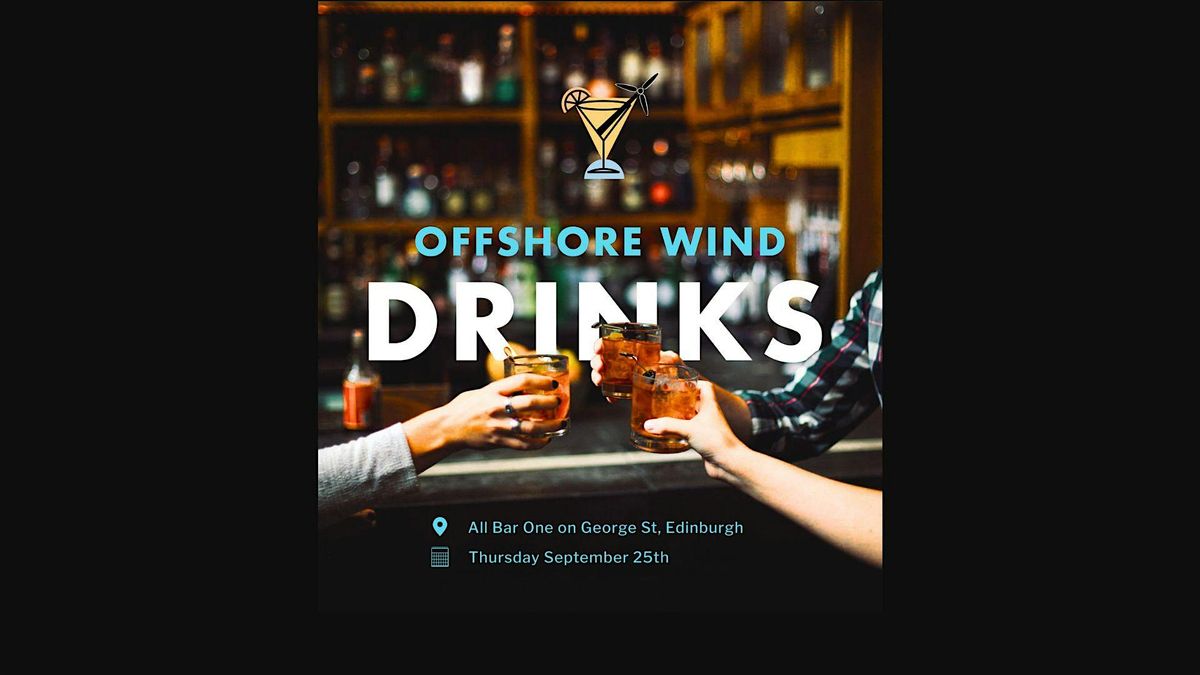 Offshore Wind Drinks - Edinburgh - 25 SEP 2025