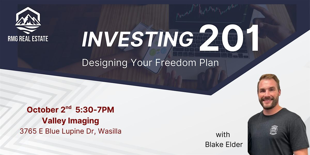 Investing 201: Designing Your Freedom Plan with Blake Elder, Valley ...