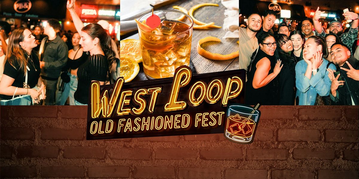 West Loop Old Fashioned Fest | Tix Include 3 Hrs of Old Fashioned ...