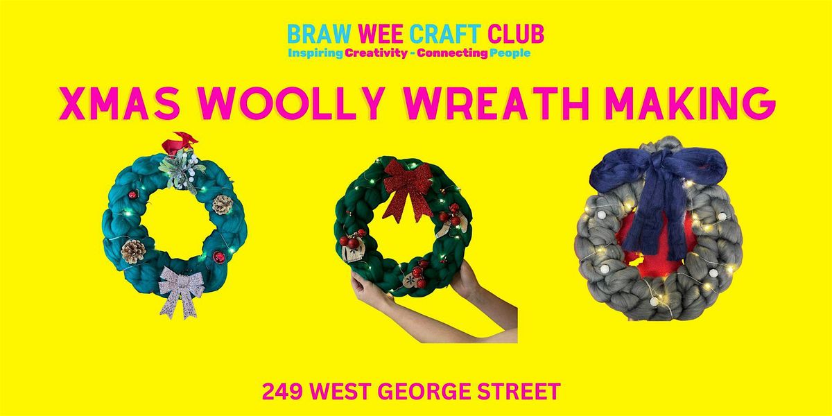 Xmas Woolly Wreath Making (BYOB) with Braw Wee Craft Club, Central ...