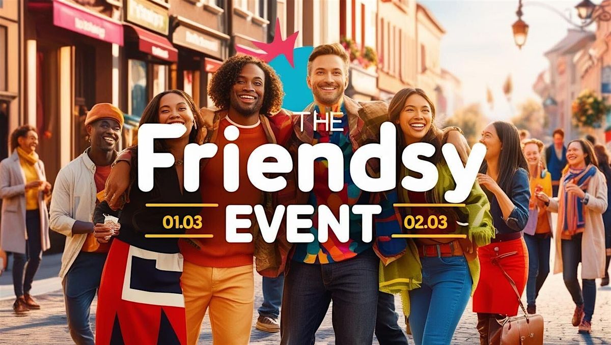 The Friendsy Event | March 1st & 2nd 2025, The Hydrant, Monument ...
