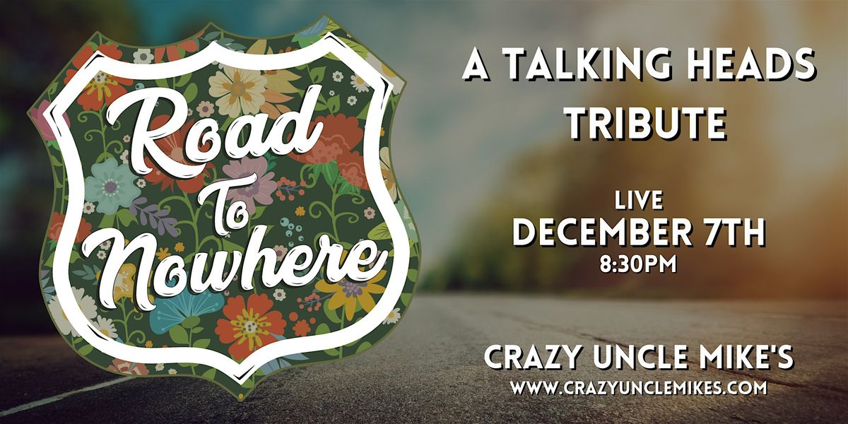 Road To Nowhere: A Talking Heads Tribute, Crazy Uncle Mikes, Boca Raton ...