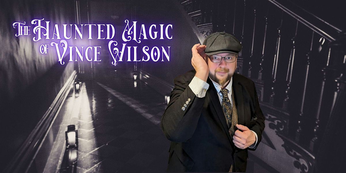 The Haunting Magic Of Vince Wilson, Poe's Magic Theatre, Baltimore, 23 ...