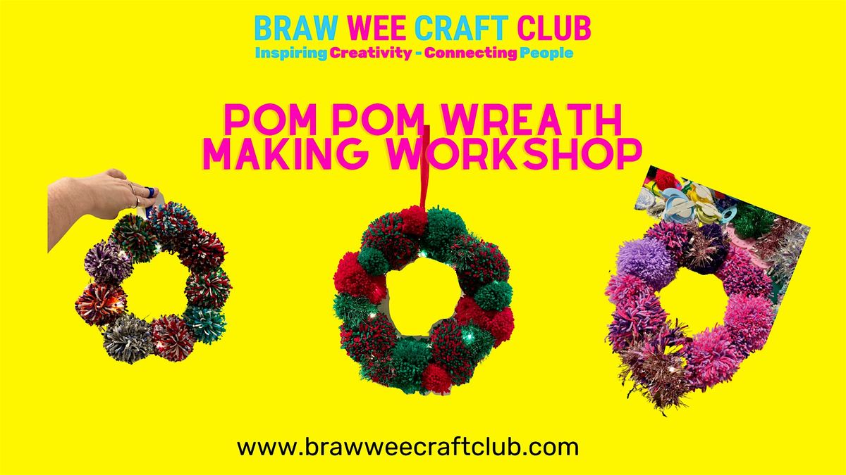 Pom Pom Wreath Making with Braw Wee Craft Club, Central Chambers ...