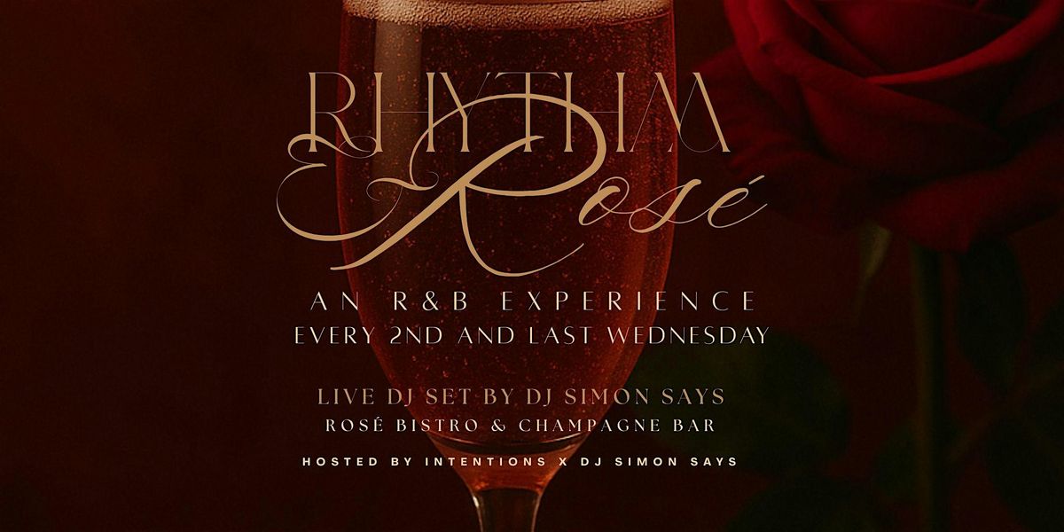 Rhythm & Rosé: An R&B Experience at Rosé Bistro & Champagne Bar, Rosé ...
