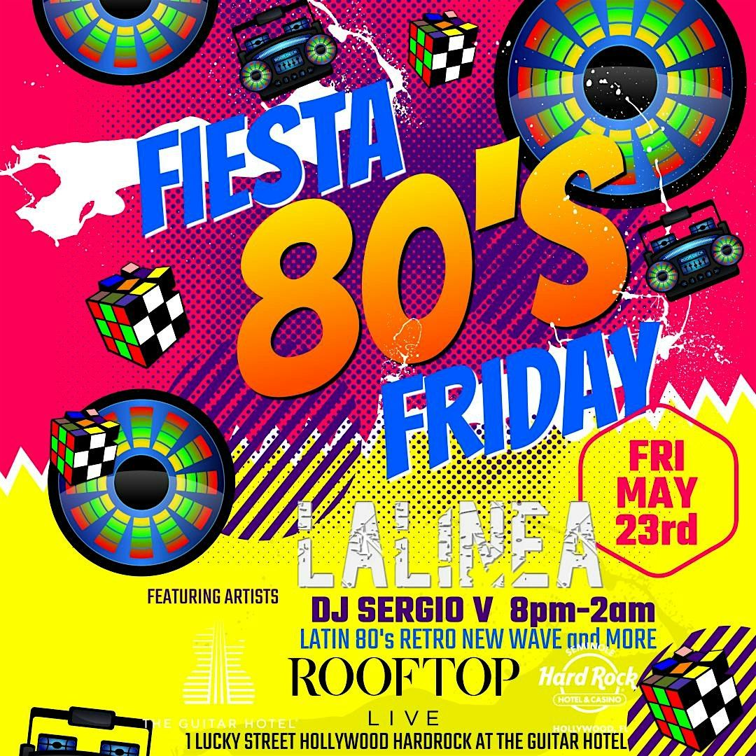Fiesta OCHENTERA (I LOVE THE 80s) FRIDAY MAY 23rd ROOFTOP LIVE, Rooftop ...