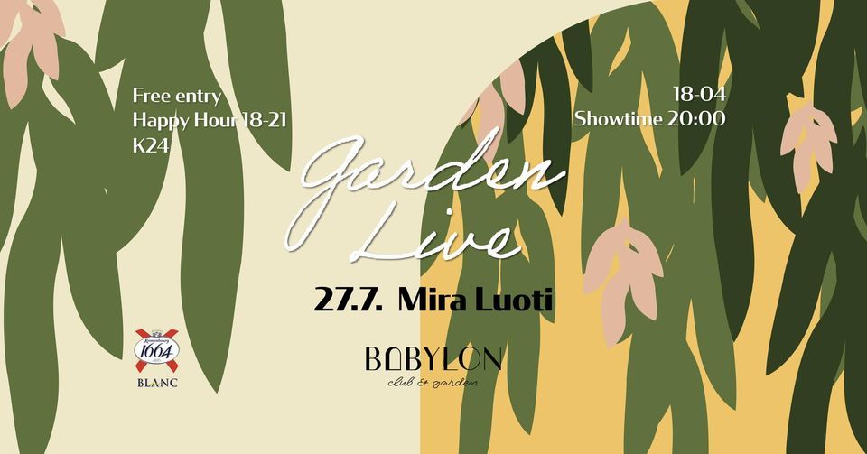 Babylon Garden Live: Mira Luoti 27.7. , Babylon Club & Garden, Helsinki ...