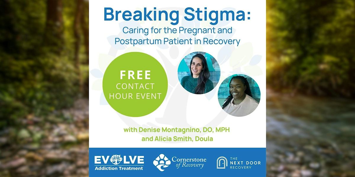 Breaking Stigma: Caring for the Pregnant and Postpartum Patient in ...