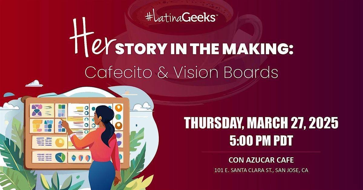 HERstory in the Making: Cafecito & Vision Boards, Con Azucar Cafe, San ...