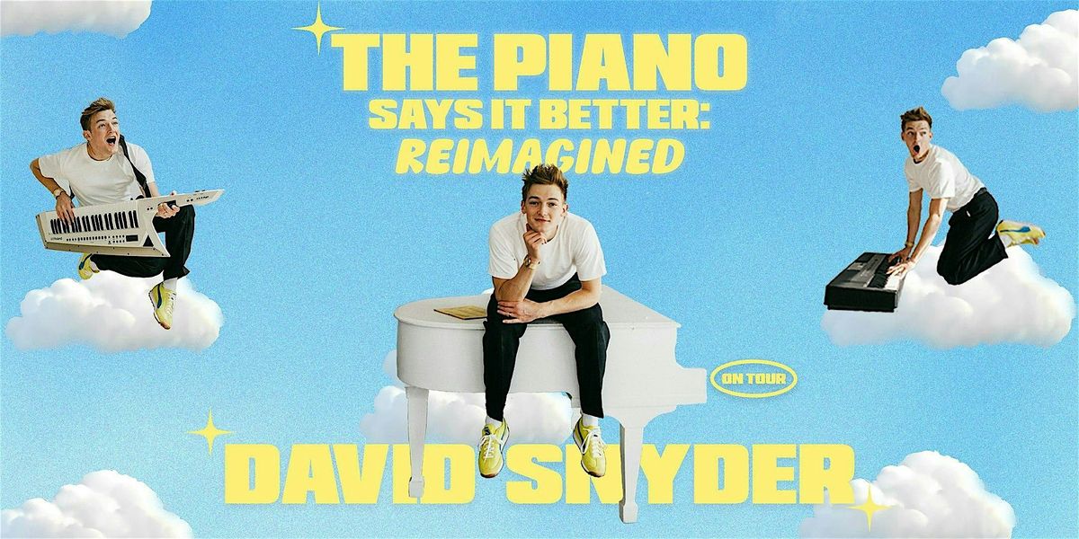 David Snyders The Piano Says It Better: Reimagined, The Palace Theatre, Gallatin, 16 May 2025 ...