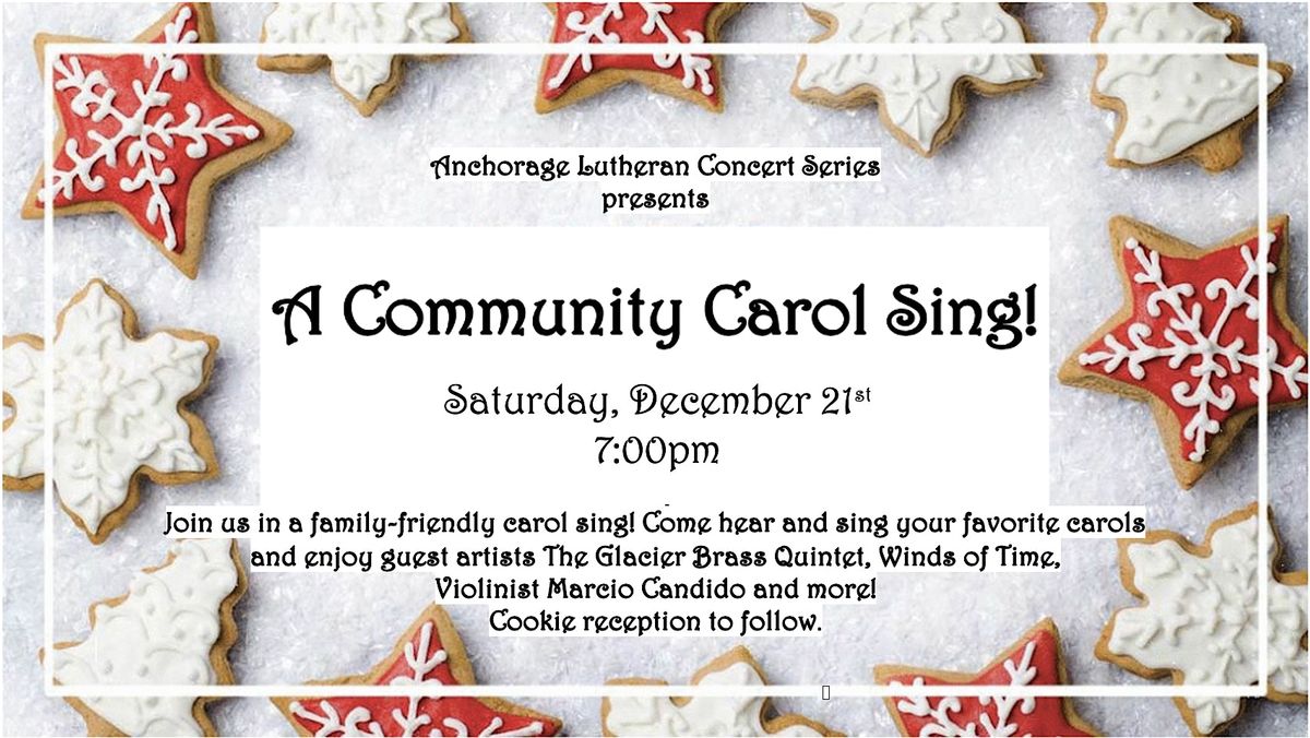 ALC Concert Series: Community Carol Sing, Anchorage Lutheran Church, 21 December 2024 | AllEvents