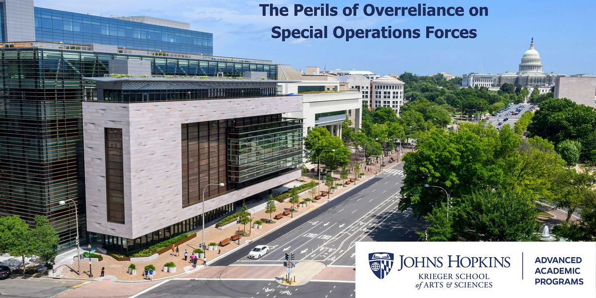 The Perils of Overreliance on Special Operations Forces, JHU Bloomberg ...