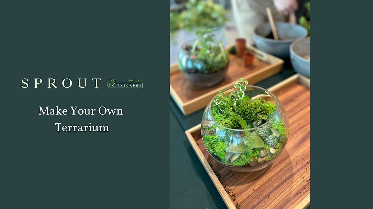 Celebrating Spring! Terrarium Workshop, Sprout, Boston, 20 March 2025 ...