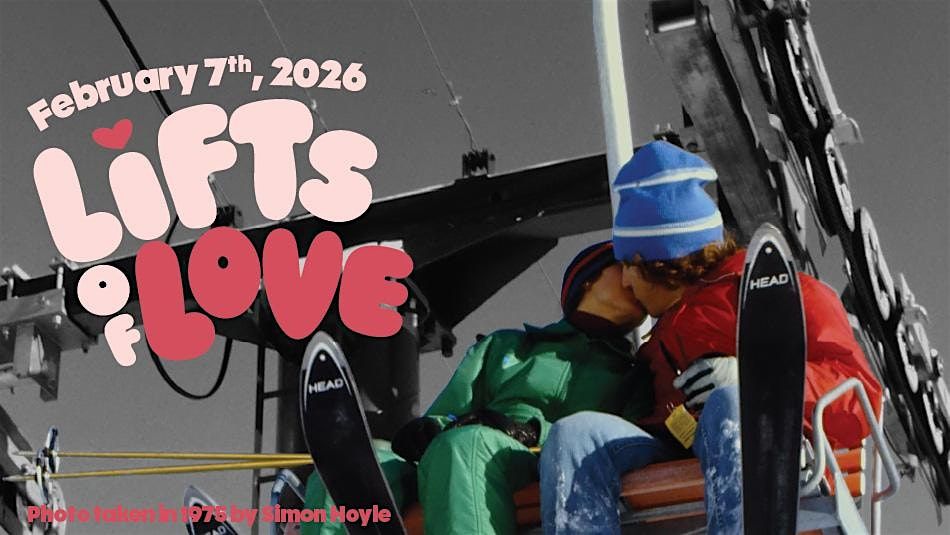 Lifts of Love, Mount Norquay, Banff, 7 February 2026 | AllEvents