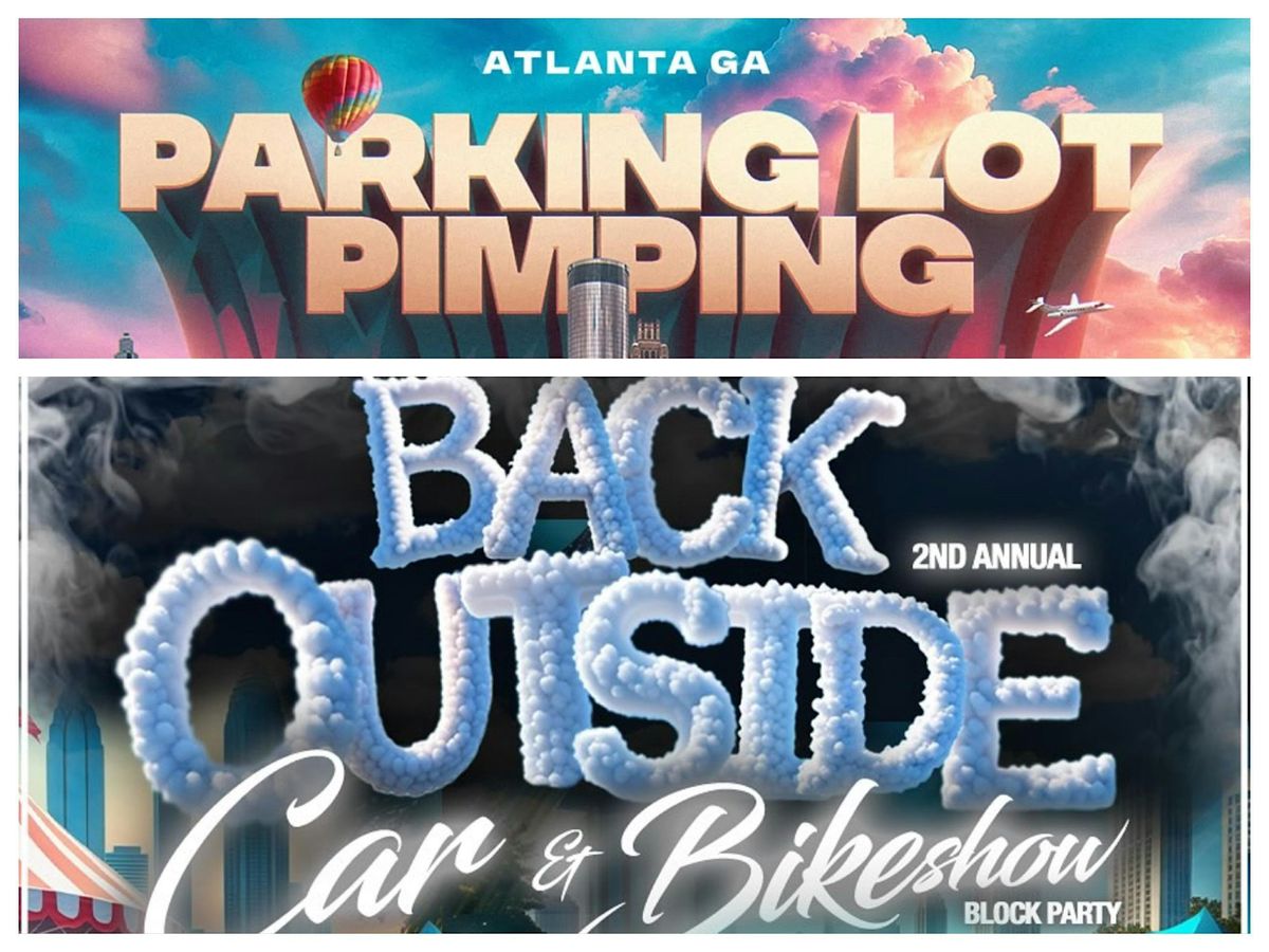 BACK OUTSIDE x PARKING LOT PIMPING [BLOCK PARTY], Bonfire ATL, Atlanta ...