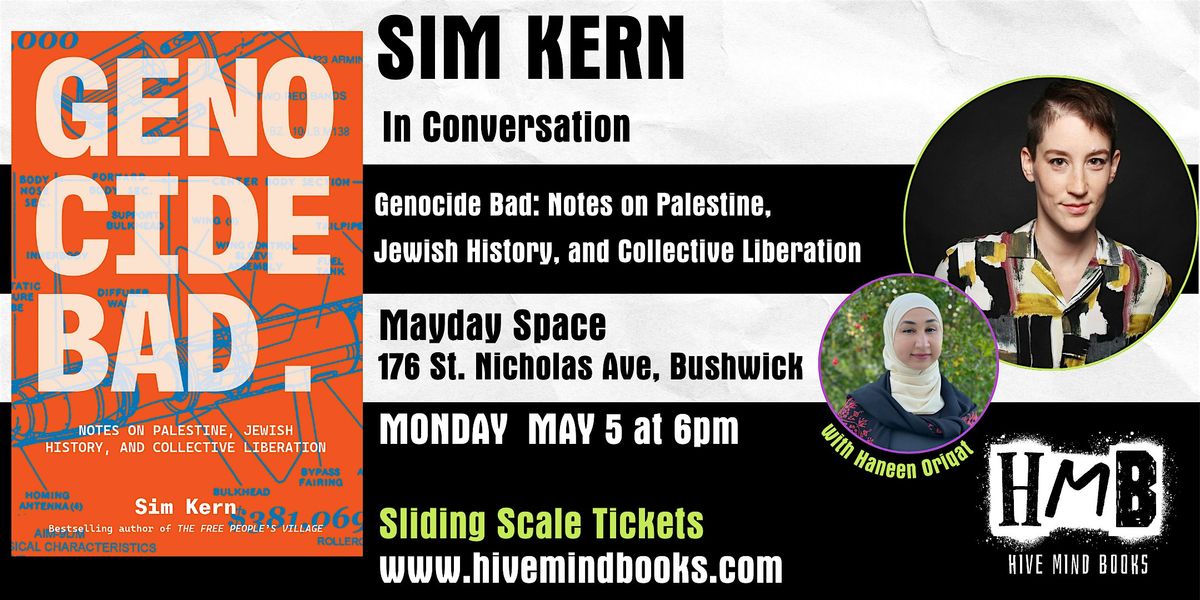 Sim Kern in Conversation: Genocide Bad in Brooklyn, Mayday Space ...