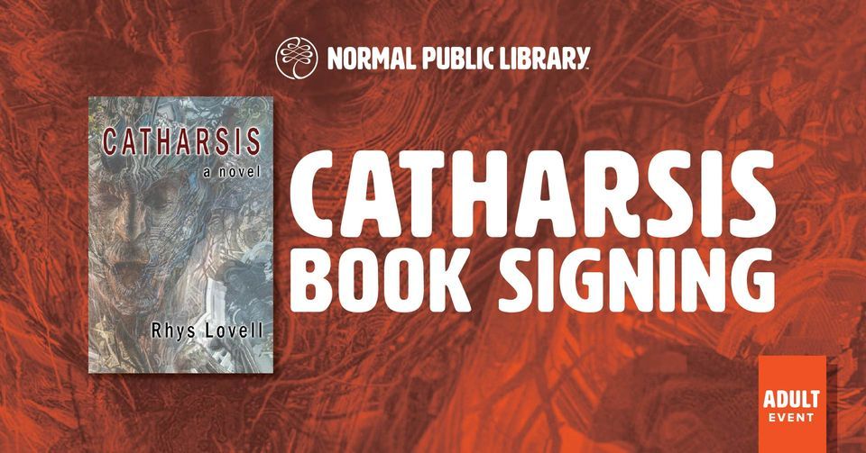 Catharsis, Book Signing, Normal Public Library, 16 March 2024 | AllEvents