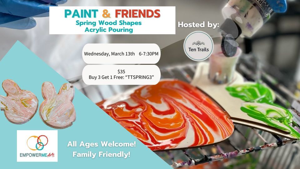 Paint & Friends: Spring Wood Shapes Acrylic Pouring at Ten Trails ...