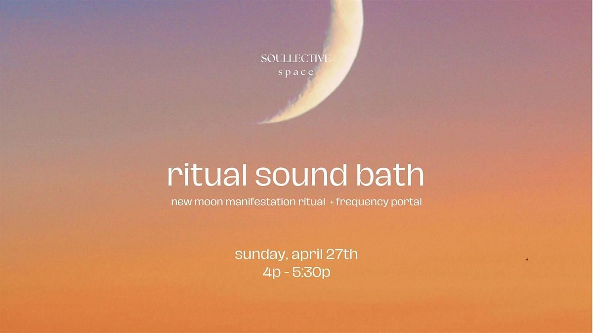 Ritual Sound Bath - New Moon Manifestation Ritual and Frequency Portal ...