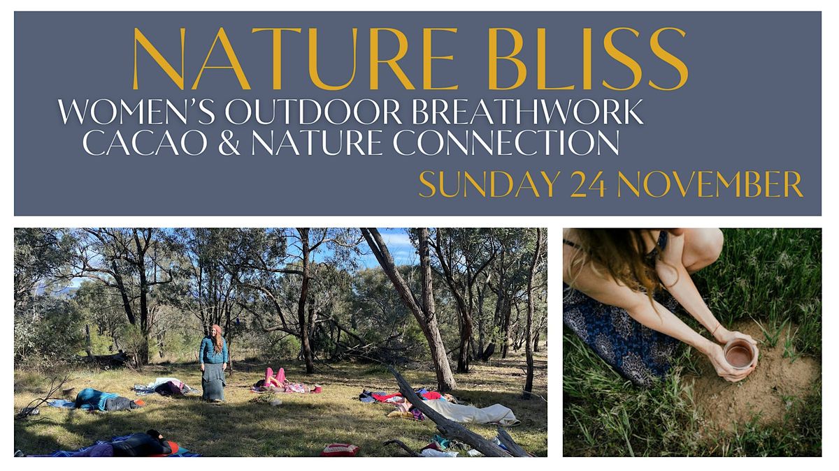 Nature Bliss - Womens outdoor Breathwork, Cacao and nature immersion ...