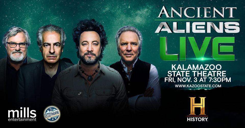 Ancient Aliens LIVE: Project Earth | Kalamazoo State Theatre: Fri. 11/3 ... Ancient Aliens LIVE: Project Earth | Kalamazoo State Theatre: Fri. 11/3 ...