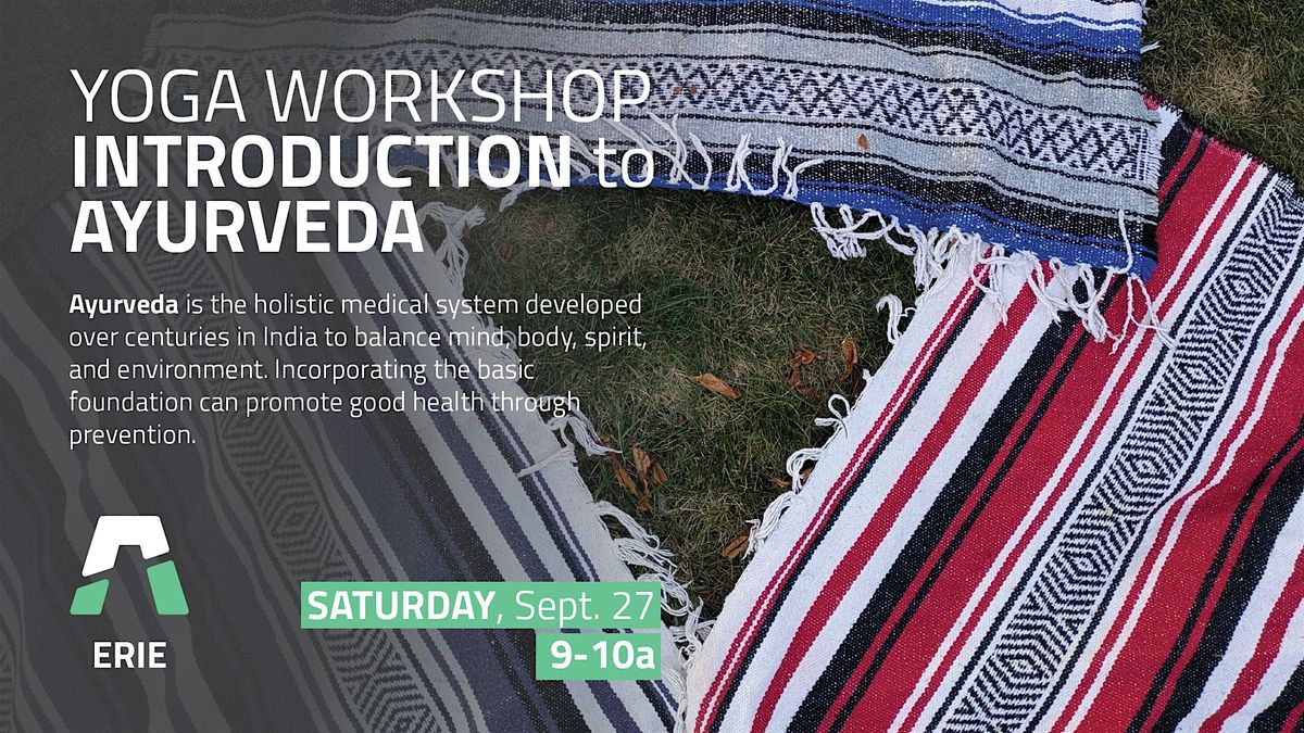 Intro To Ayurveda - Yoga Workshop, ASCEND Erie, 27 September 2025 ...