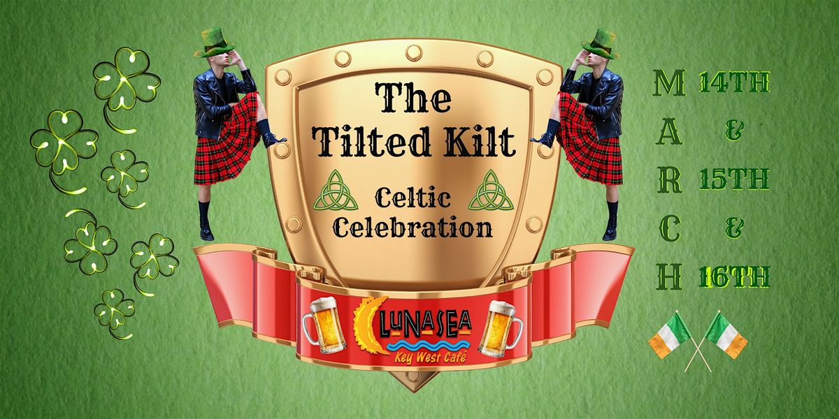 LunaSea host "The Tilted Kilt" Celtic Celebration Weekend, Lunasea ...