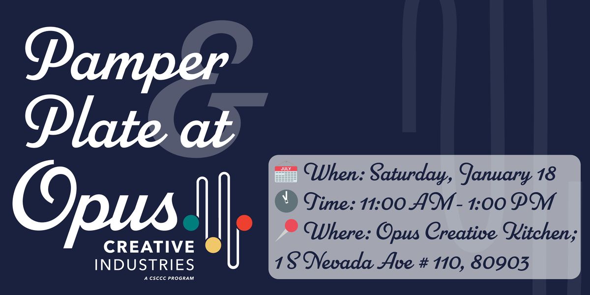 Pamper and Plate, Meal Ticket, Opus Creative Kitchen, Colorado Springs ...