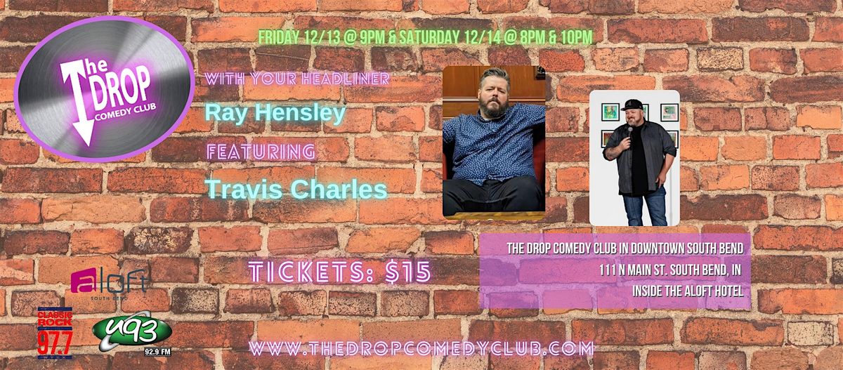 Ray Hensley Headlines The Drop Comedy Club, featuring Travis Charles ...