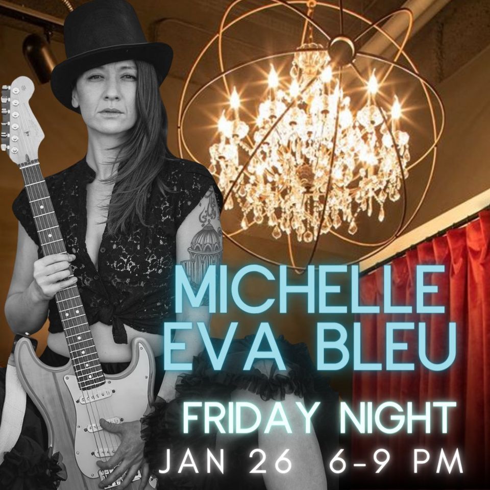 LIVE MUSIC w/ Michelle Eva Bleu 6-9pm, 2835 S 170th Plaza, Suite 206 ...