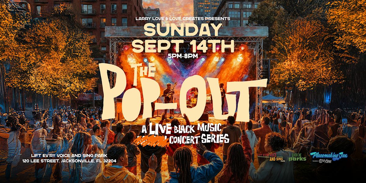 The Pop-Out (2025) FINALE: A Live Black Music Concert Series, Lift Ev ...