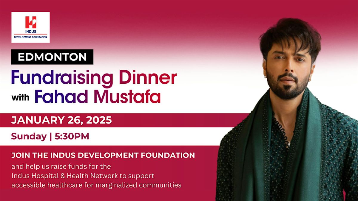 Join us in Edmonton with Pakistani Celebrity Fahad Mustafa, The Royal ...