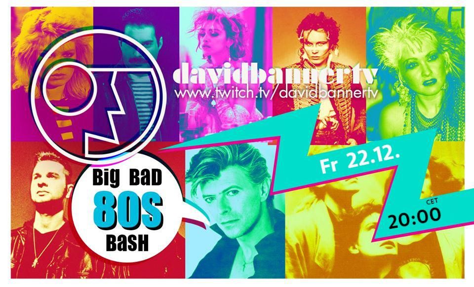 The Big Bad 80s Bash - 80s, 80s, 80s and .... maybe some 80s, December ...