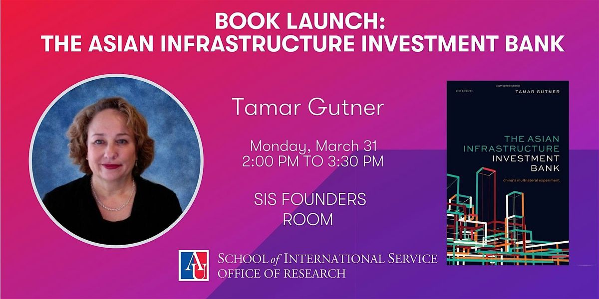SIS Book Launch- Tamar Gutner, The Asian Infrastructure Investment Bank ...