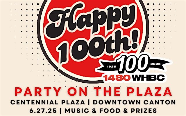 WHBC 100th Anniversary Celebration, Centennial Plaza, Canton, 27 June ...