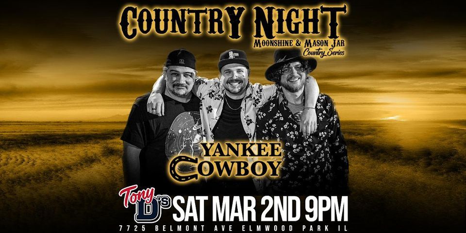 Country Night w/ Yankee Cowboy at Tony Ds, 7725 West Belmont Avenue ...